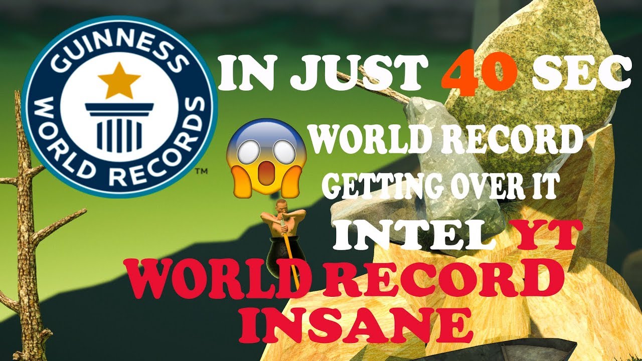 WORLD RECORD IN 40 SEC GETTING OVER IT - YouTube