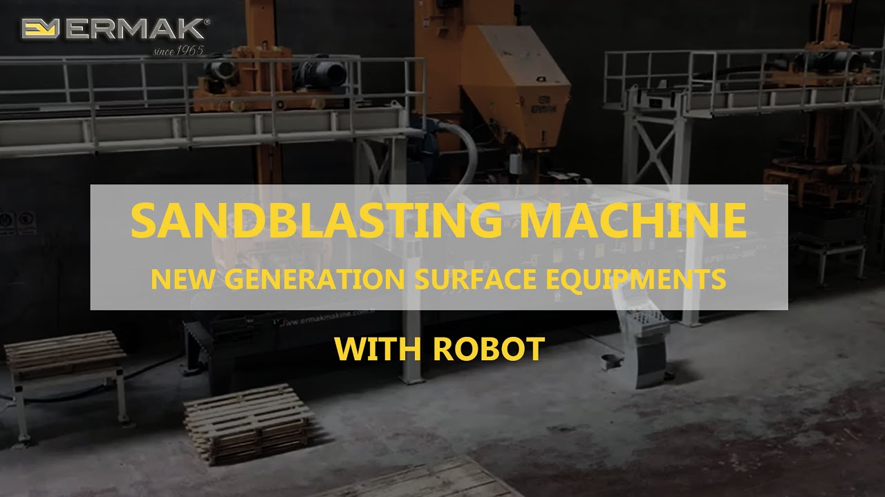 ERMAK SUPER KUM - 3000 SANDBLASTING MACHINE WITH ROBOT - YouTube