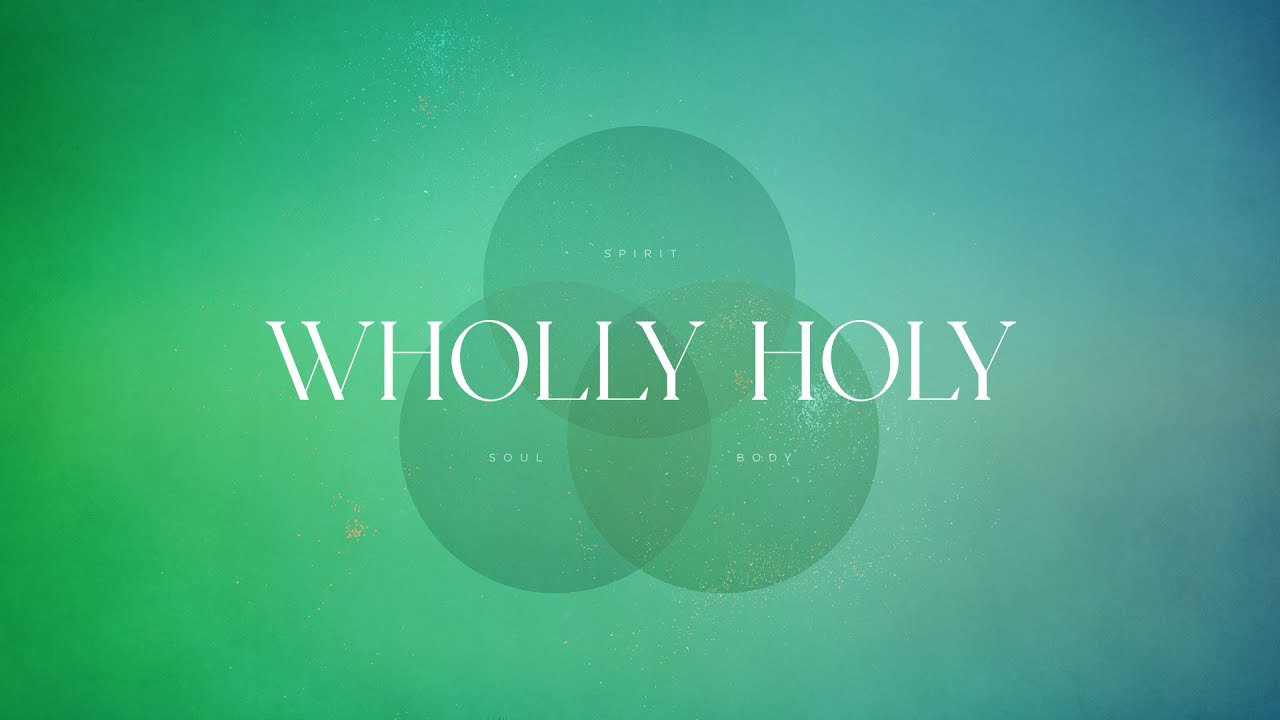 Wholly Holy | Part 4 | Body - YouTube