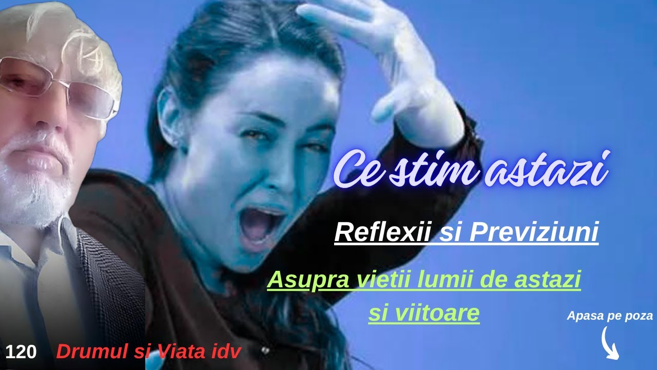 120. * Ce Stim Astazi * Reflexii si Previziuni asupra vietii lumii de ...