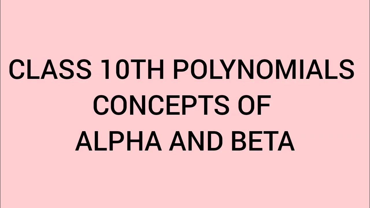 class10th polynomials concept of alpha and beta (sum and product of alpha and beta) polynomial ...
