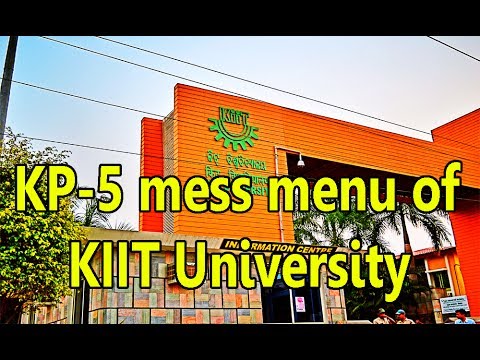 KP5 HOSTEL MESS MENU OF KIIT UNIVERSITY,BHUBANESWAR - YouTube