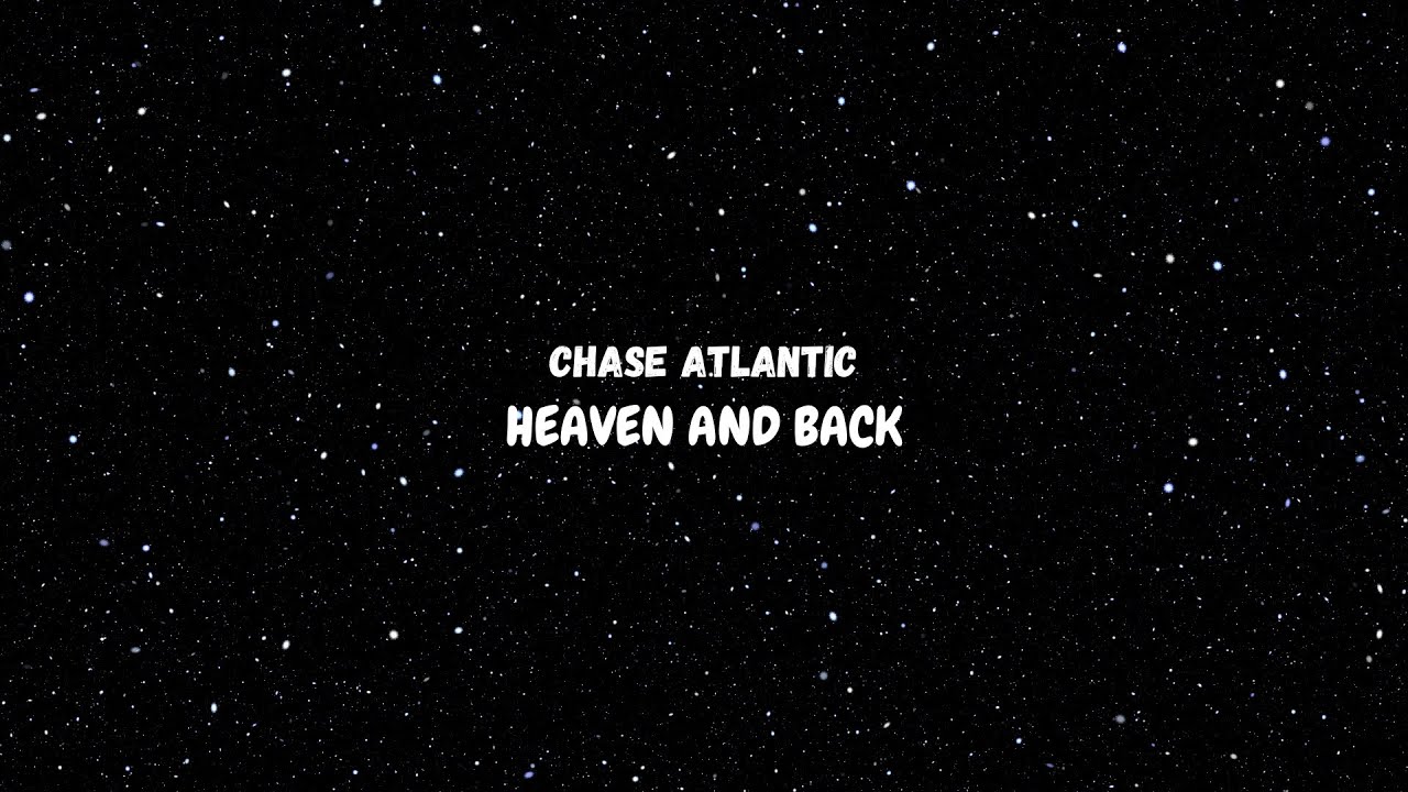 Heaven and Back - Chase Atlantic (Lyrics) - YouTube