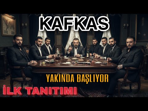 KAFKAS 1. Bölüm Fragmanı | Yakında Başlıyor! | İLK TANITIMI 
