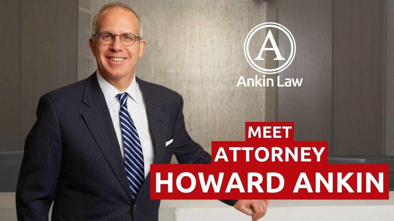Meet Howard Ankin - Ankin Law Attorney Profile Video - YouTube