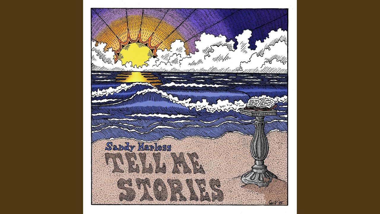 Tell Me Stories - Sandy Harless: Song Lyrics, Music Videos & Concerts