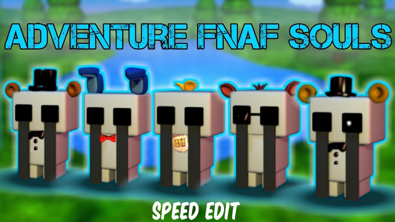 Speed Edit - Adventure FNaF Souls - YouTube