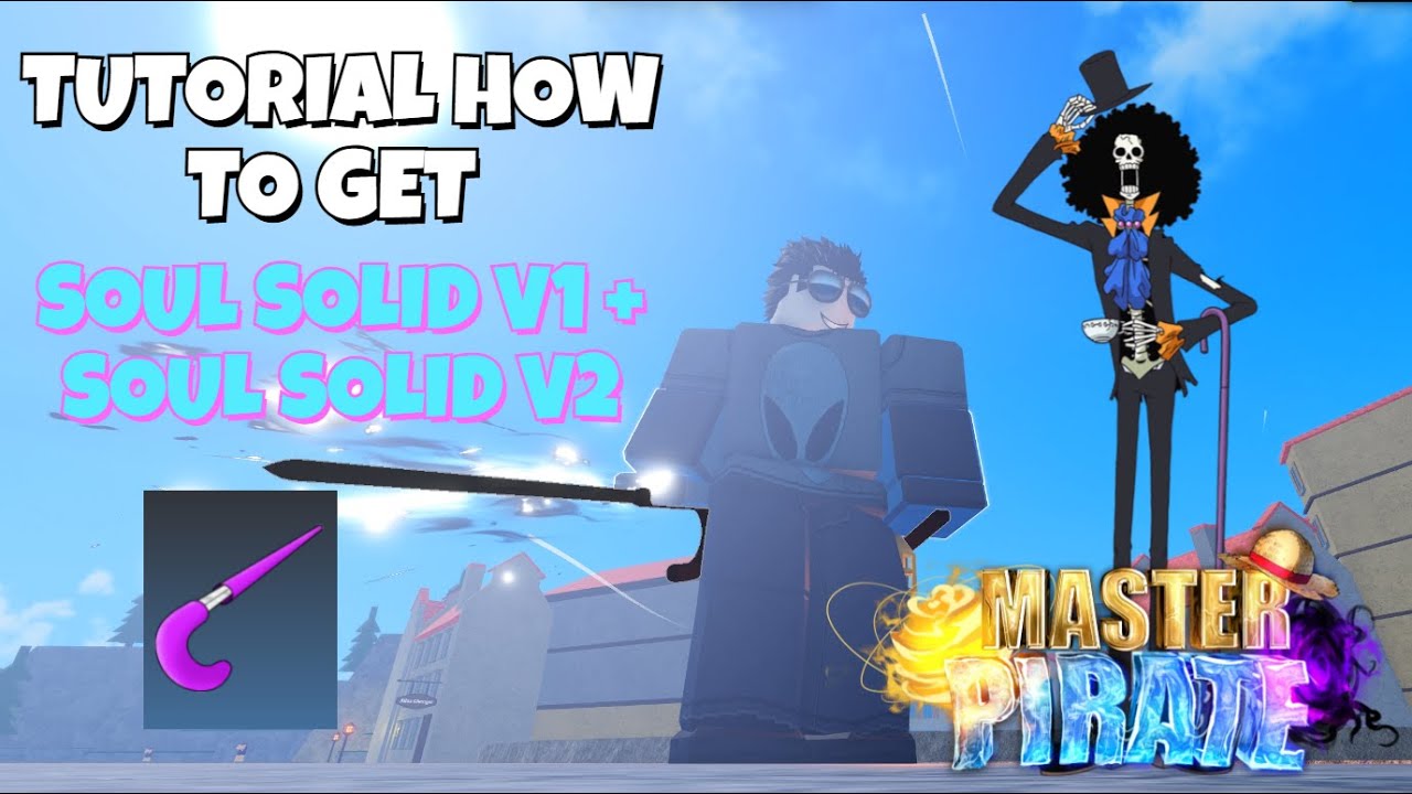 TUTORIAL HOW TO GET SOUL SOLID + SOUL SOLID V2 MASTER PIRATE - YouTube