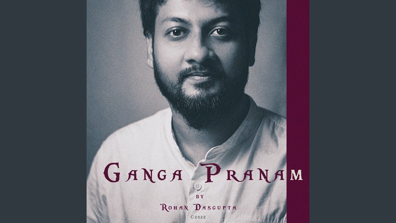 Ganga Pranam (feat. Koyel Dasgupta Naha, Abir Naha, Swarnendu Mandal ...