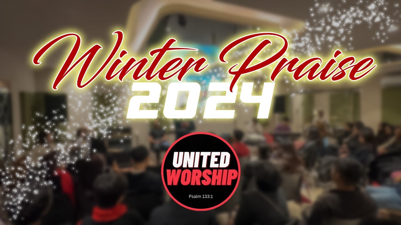 WINTER PRAISE 2024 | UNITED WORSHIP - YouTube