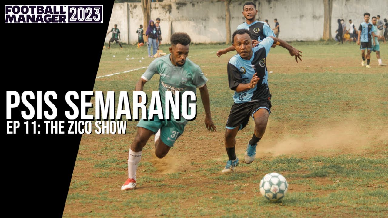 The Zico Show | Football Manager 2023 | PSIS Senarang, Episode 11 - YouTube