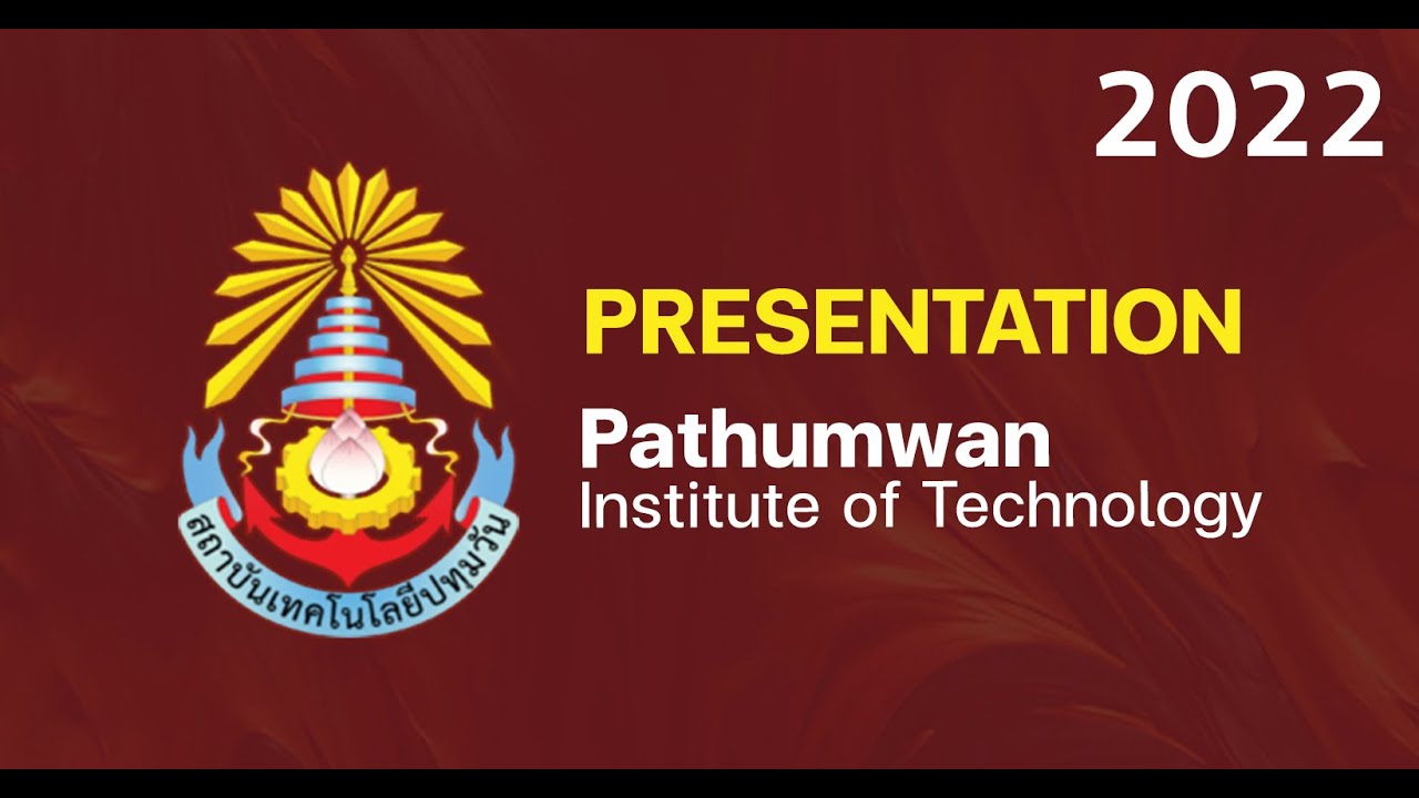 Presentation : Pathumwan Institute of Technology [2022] - ENGLISH ...