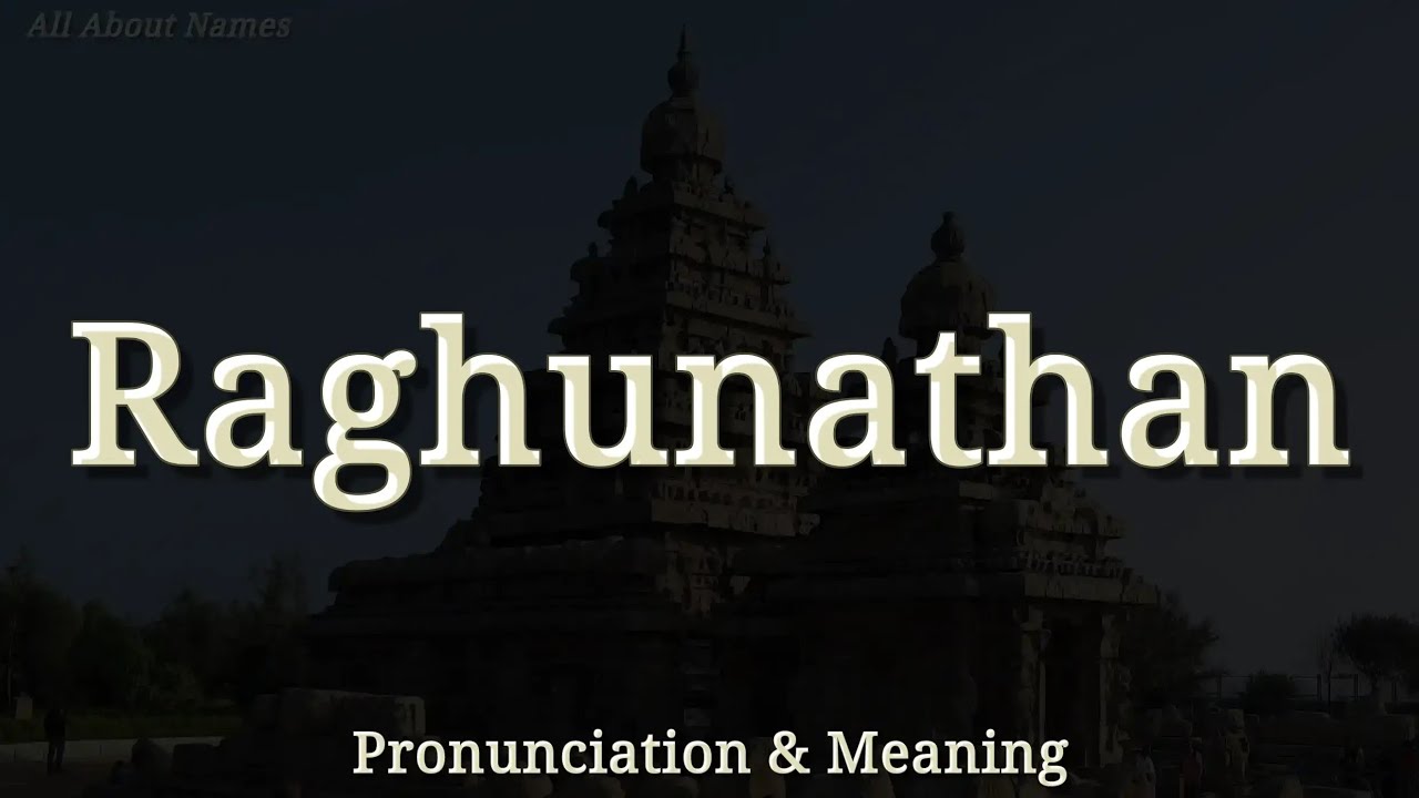 Raghunathan - Pronunciation and Meaning - YouTube