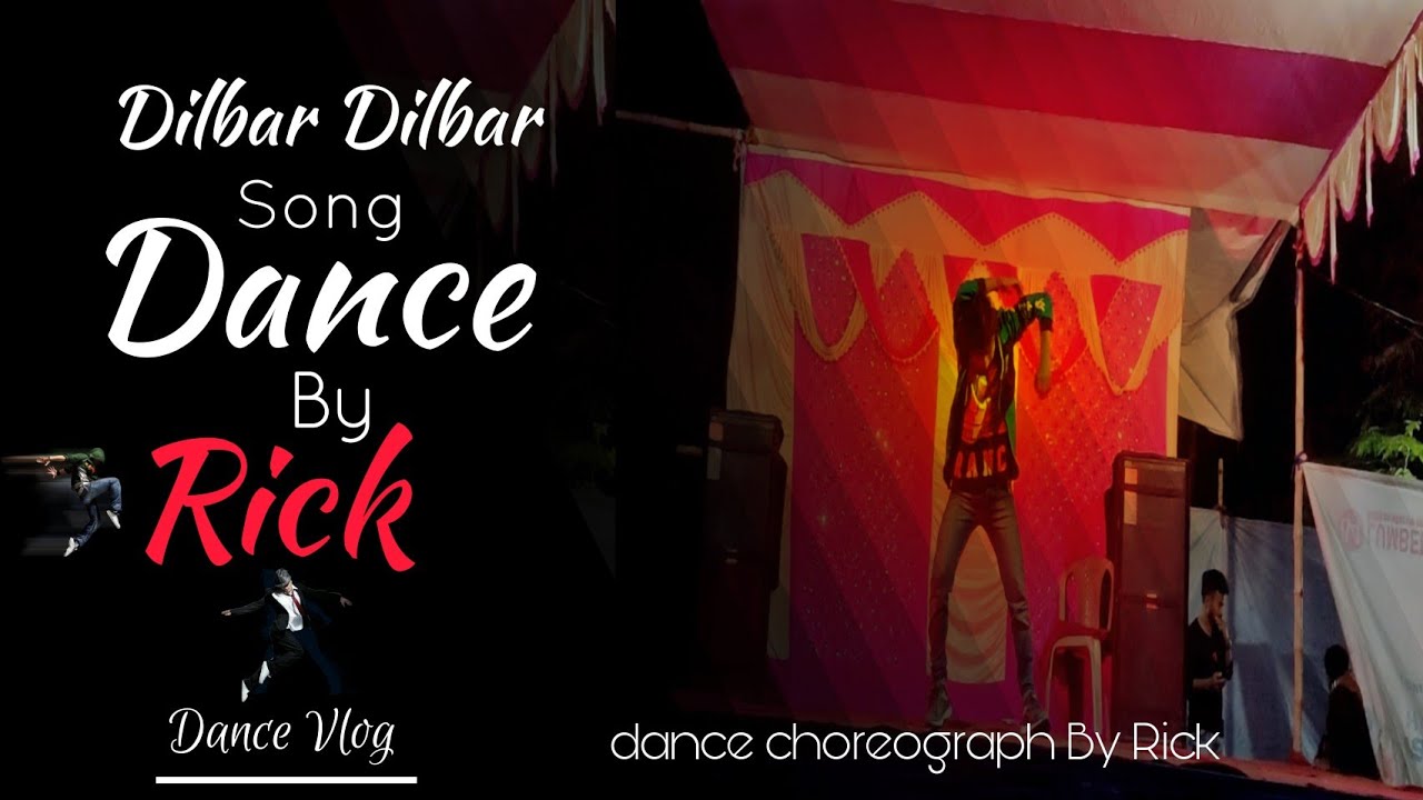 Dilbar Dilbar Song Dance By Rick| Dance Vlog|3rd Dance Video| RickPanti ...