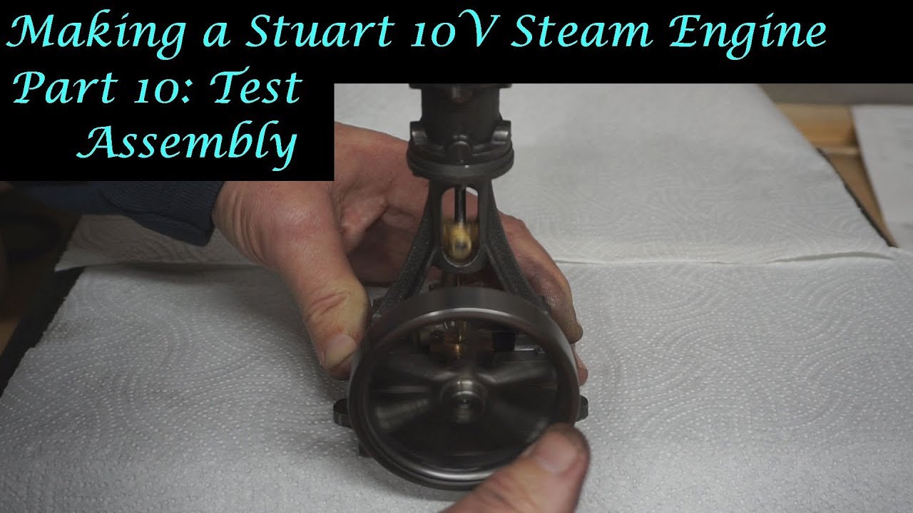 #MT25 Part 10 - Making a Stuart 10V Steam Engine. Test Assembly. By ...