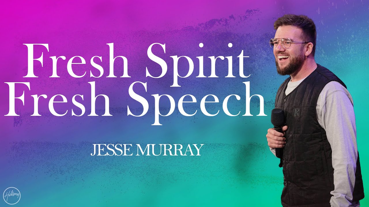 Fresh Spirit, Fresh Speech | Jesse Murray | Hillsong Australia - YouTube