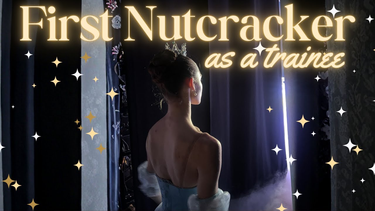 My First Nutcracker as a Trainee | Behind the Scenes Ballet Vlog 🎄🩰 ...