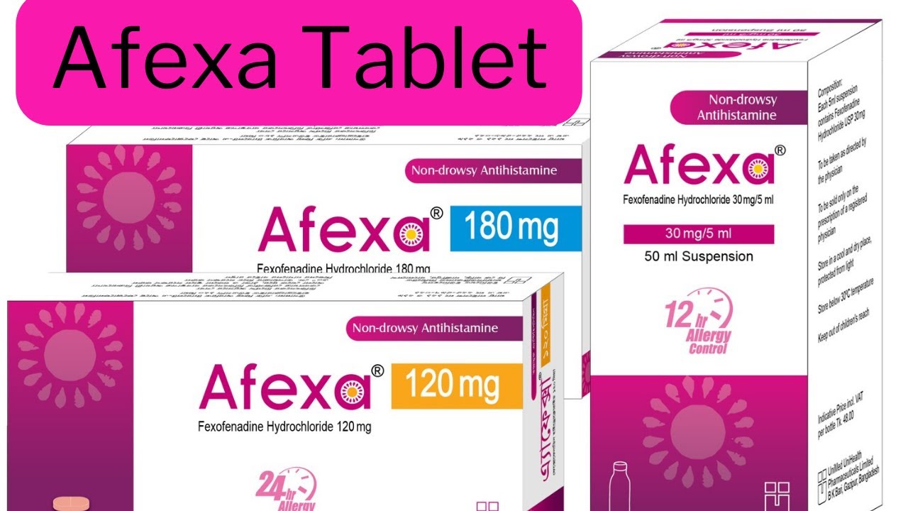 Afexa 120 mg এর কাজ কি | Afexa Tablet | Afexa Syrup | Afexa Tablet and ...
