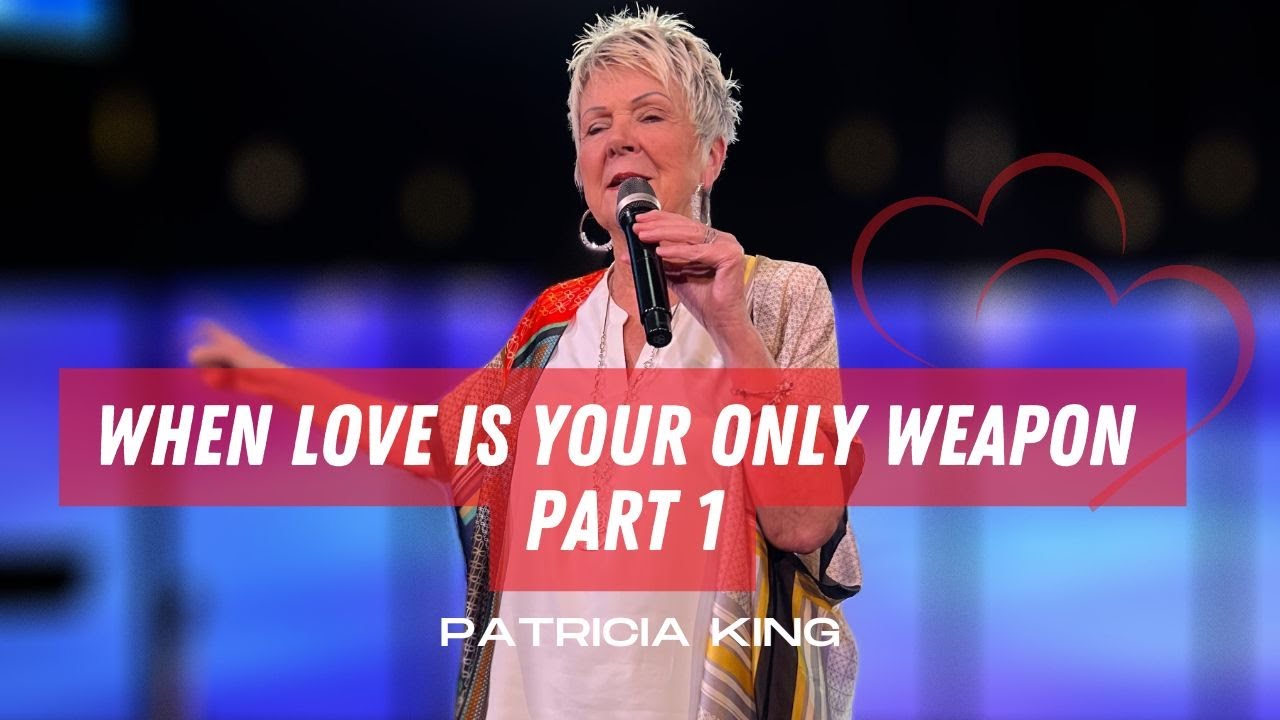When Love is Your Only Weapon Part 1 | Patricia King | Shiloh 10:30am ...