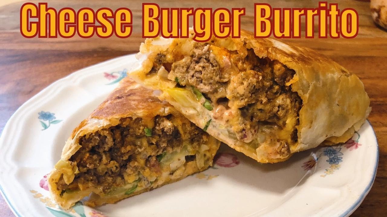 CHEESE BURGER BURRITO...SO GOOD.. - YouTube