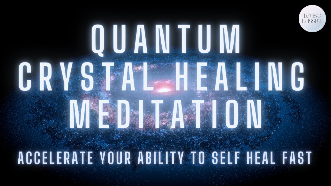 Powerful Quantum Crystal Healing Meditation | Accelerate Self ...
