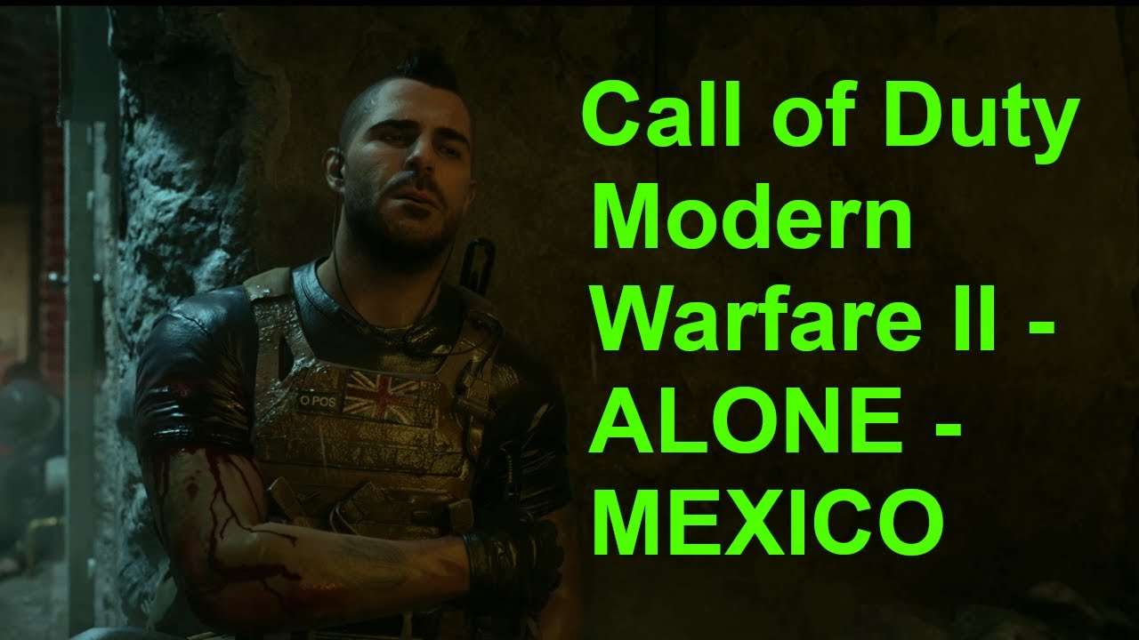 Call of Duty Modern Warfare II campaign - ALONE - MEXICO - YouTube