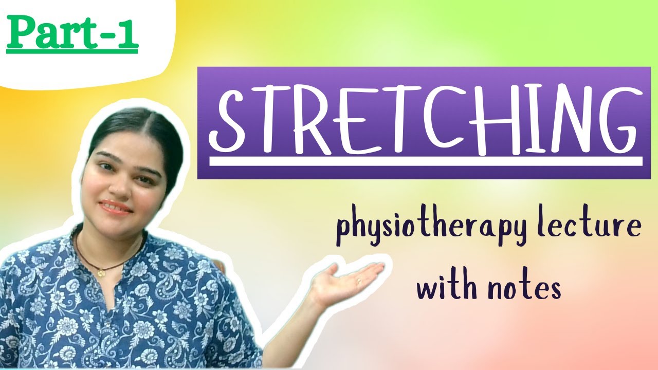 STRETCHING lecture with notes (part-1) #MEDICAL, #physiotherapy, # ...