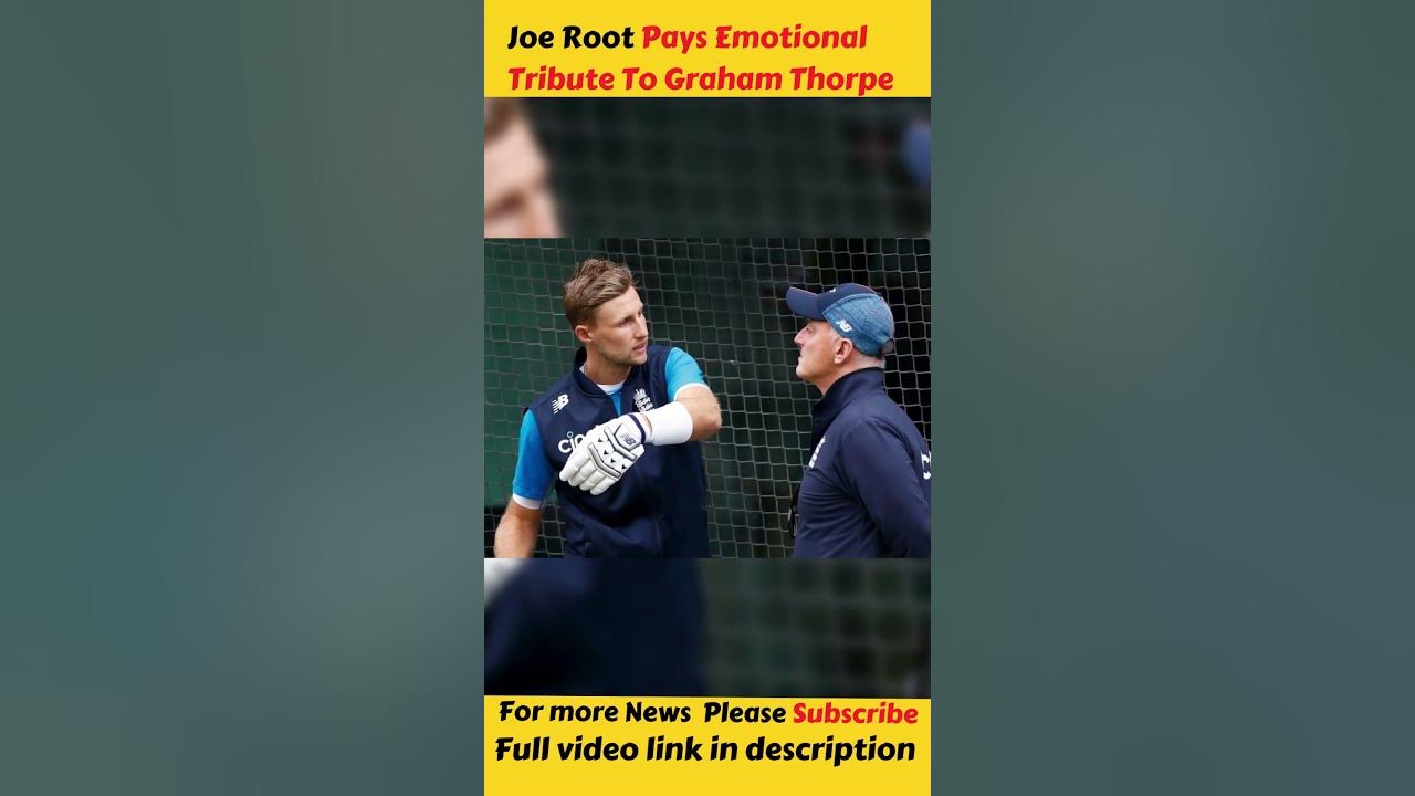 Joe Root Pays Emotional Tribute To Graham Thorpe #shorts #cricketshorts - YouTube