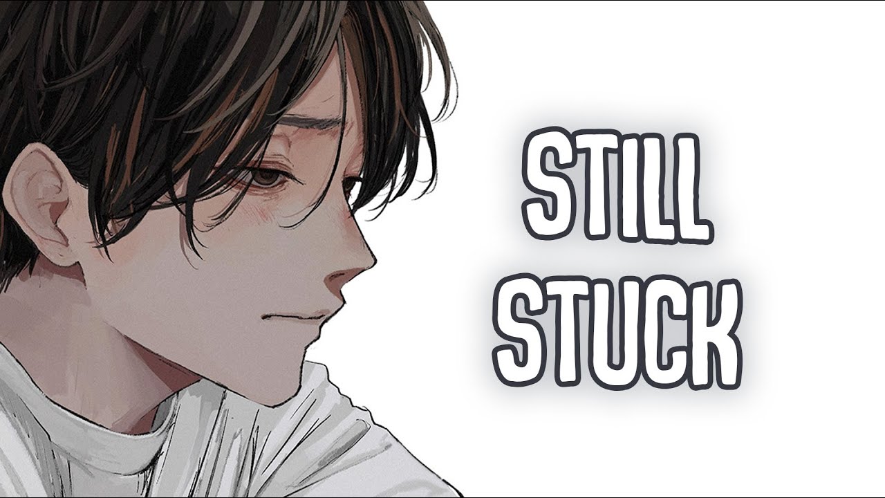 「Nightcore」→ Still Stuck (Lyrics) by fawlin - YouTube