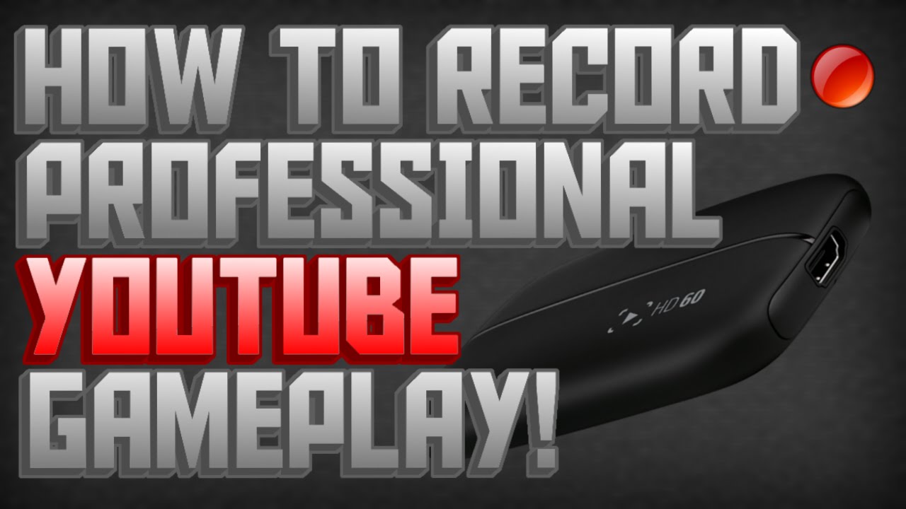 "HOW TO RECORD PROFESSIONAL GAMEPLAY" - "Tutorial For Creating High ...