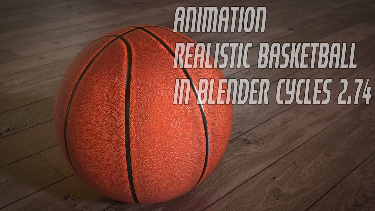 Blender Cycles 2.74 Animation Realistic Basketball - YouTube