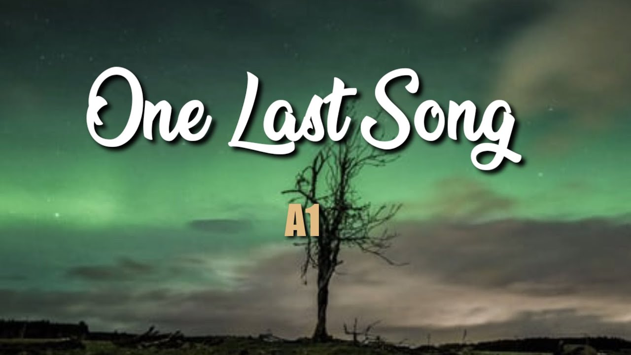 A1 - One Last Song ( Lyric Video ) - YouTube