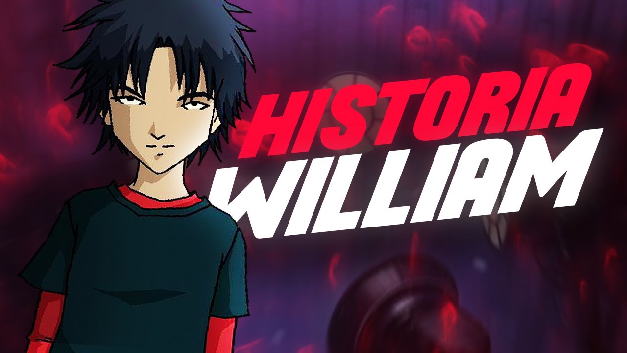 📛 la GRAN HISTORIA de WILLIAM! 📛 - YouTube