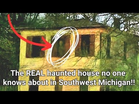 Exploration of a Real HAUNTED Abandoned House in Southwest, Michigan ...