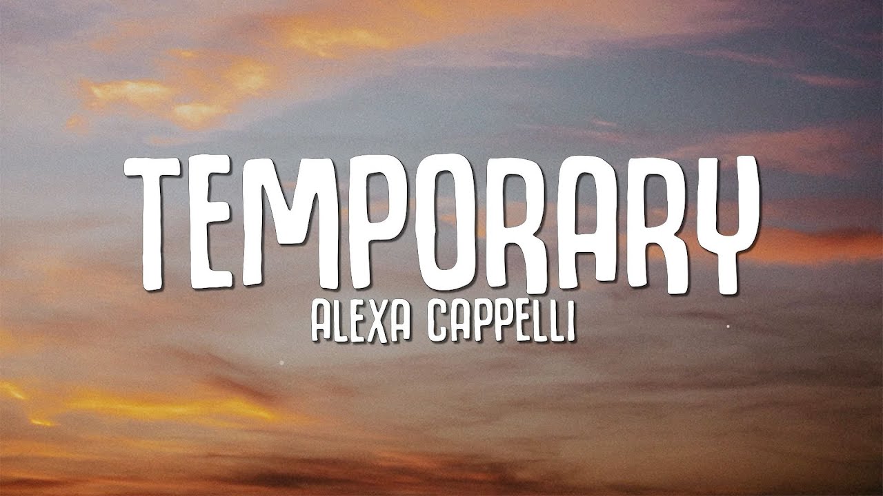 Alexa Cappelli - Temporary (Lyrics) - YouTube