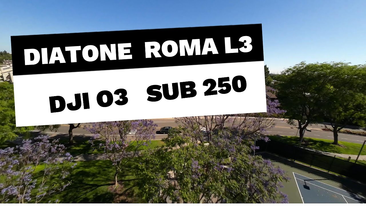 Diatone Roma L3 w/ DJI O3 sub 250 - YouTube