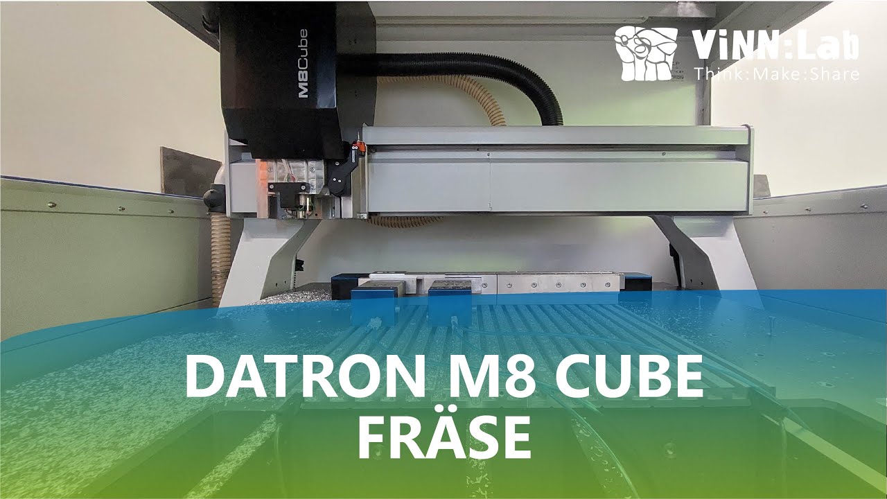 [ViNN:Lab] Vorstellung der Datron M8 CNC Fräse - YouTube