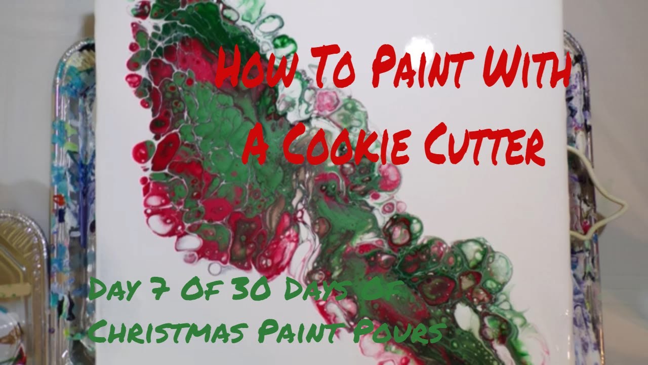 How To Paint With Cookie Cutters | Cookie Cutter Paint Pour | Day 7 30 ...