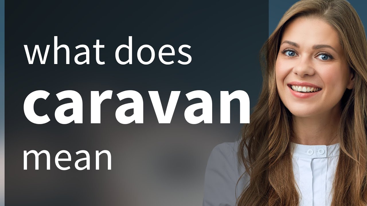 Caravan • meaning of CARAVAN - YouTube