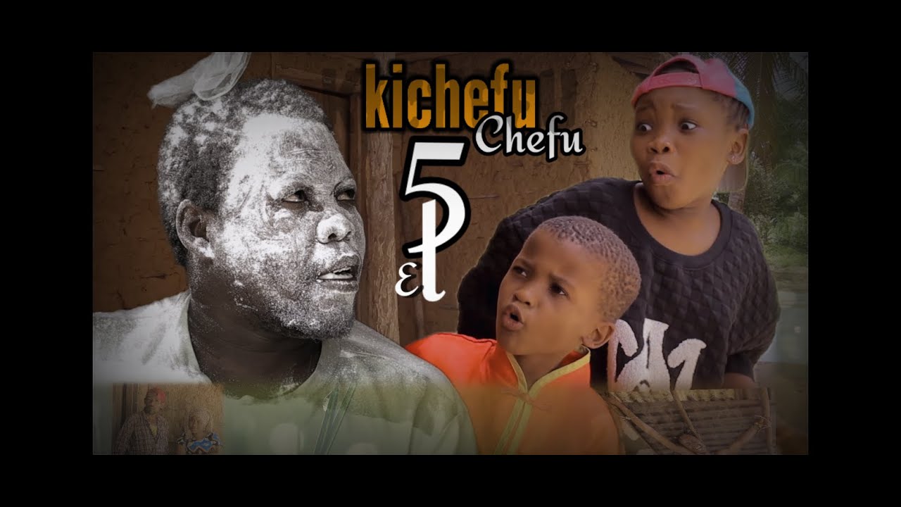 KICHEFUCHEFU Episode 05 FINISH - YouTube