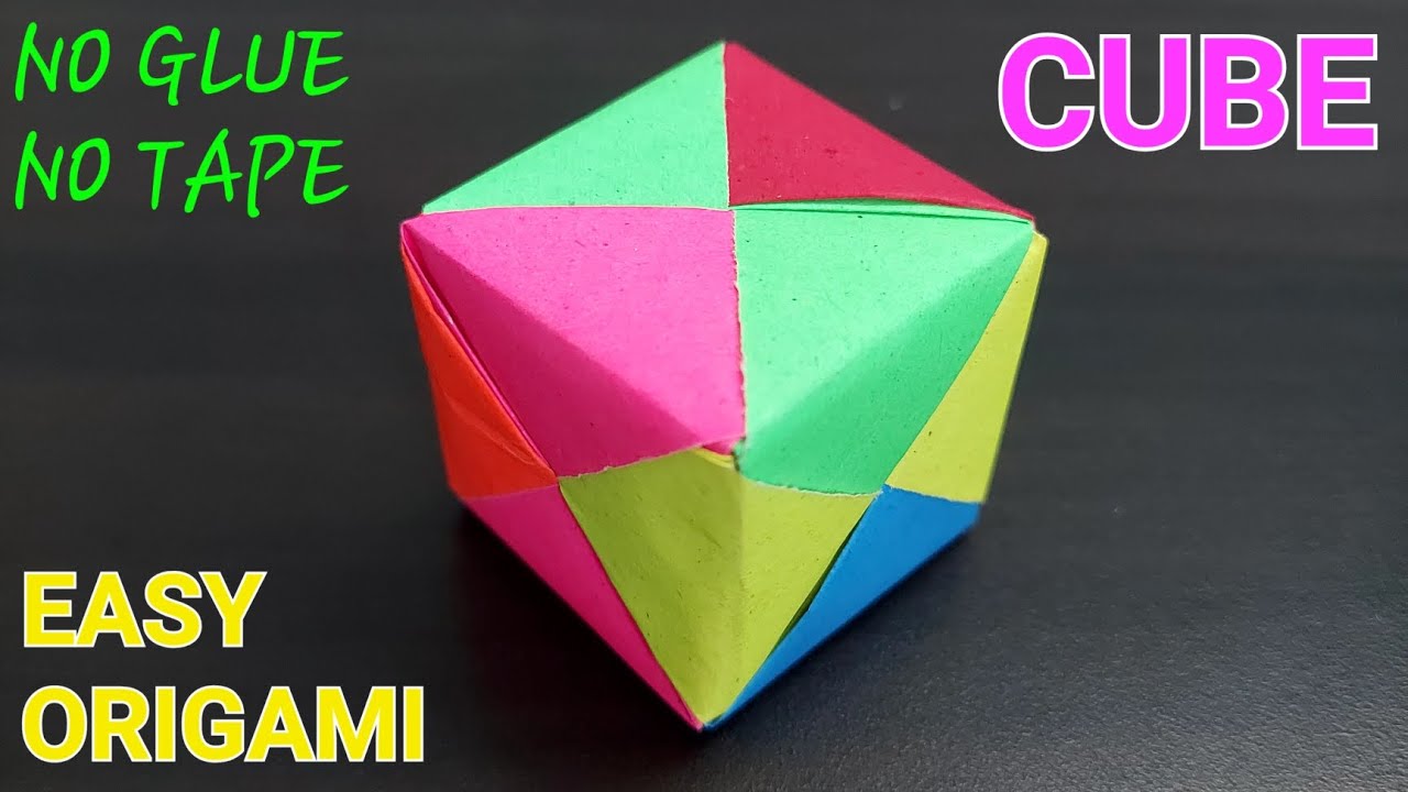 HOW TO MAKE EASY ORIGAMI CUBE WITHOUT GLUE OR TAPE YouTube HOW TO MAKE EASY ORIGAMI CUBE WITHOUT GLUE OR TAPE YouTube