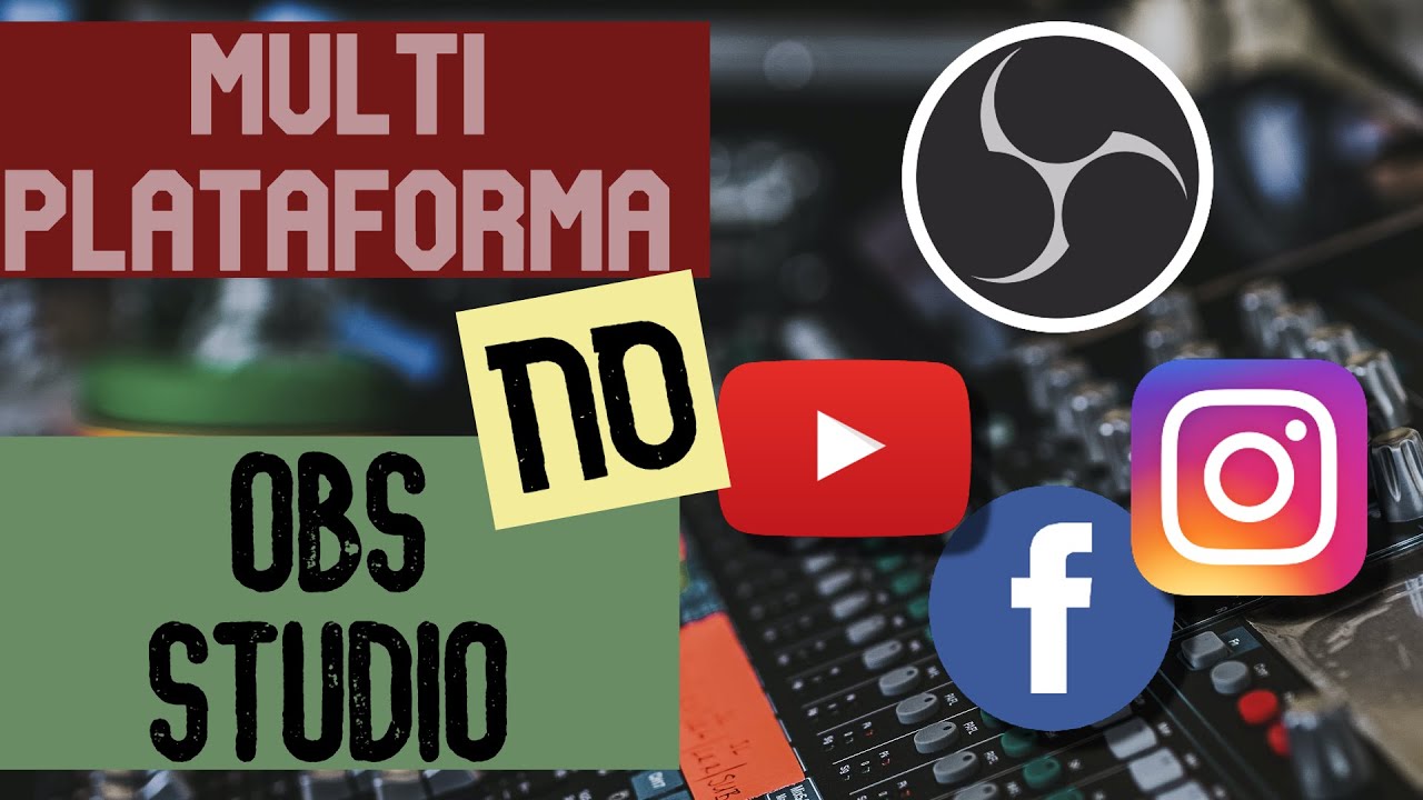 Tutorial completo de transmissão simultânea no Facebook, YouTube e Instagram com OBS Studio ...