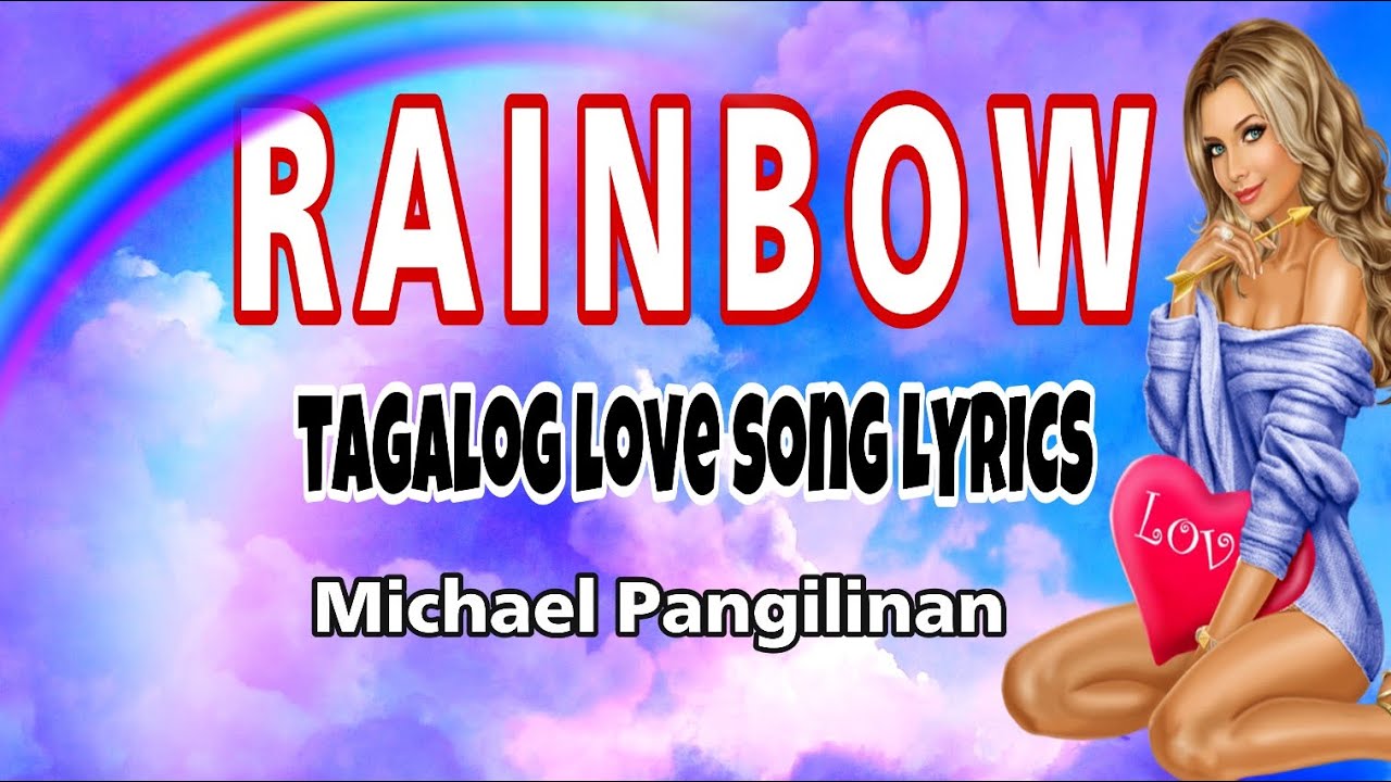 RAINBOW Lyrics - tagalog love song OPM-Michael Pangilinan - YouTube