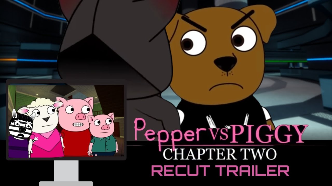 Pepper vs Piggy: Chapter 2 | Recut Trailer (DND Edits) - YouTube