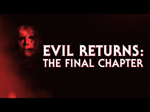 Evil Returns: The Final Chapter - A Halloween Fan Film