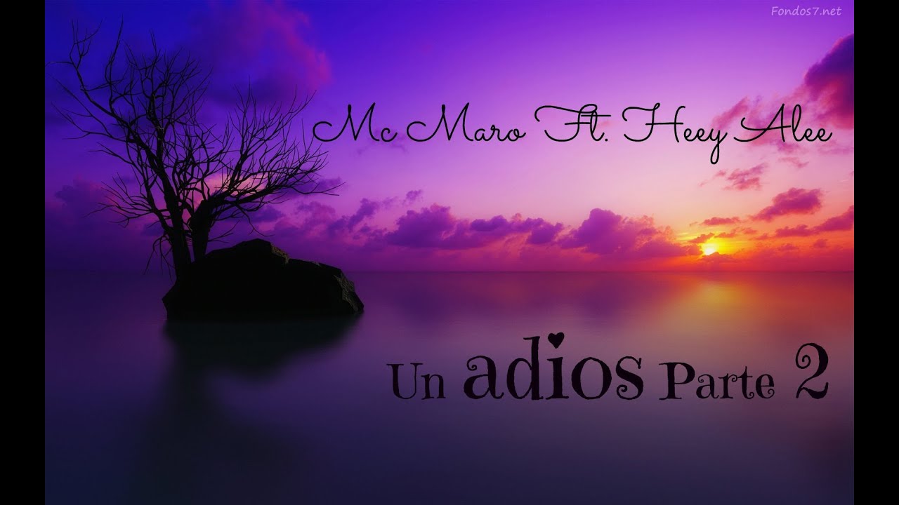 Mc Maro Ft. Heey Alee - Un Adios 2 - YouTube
