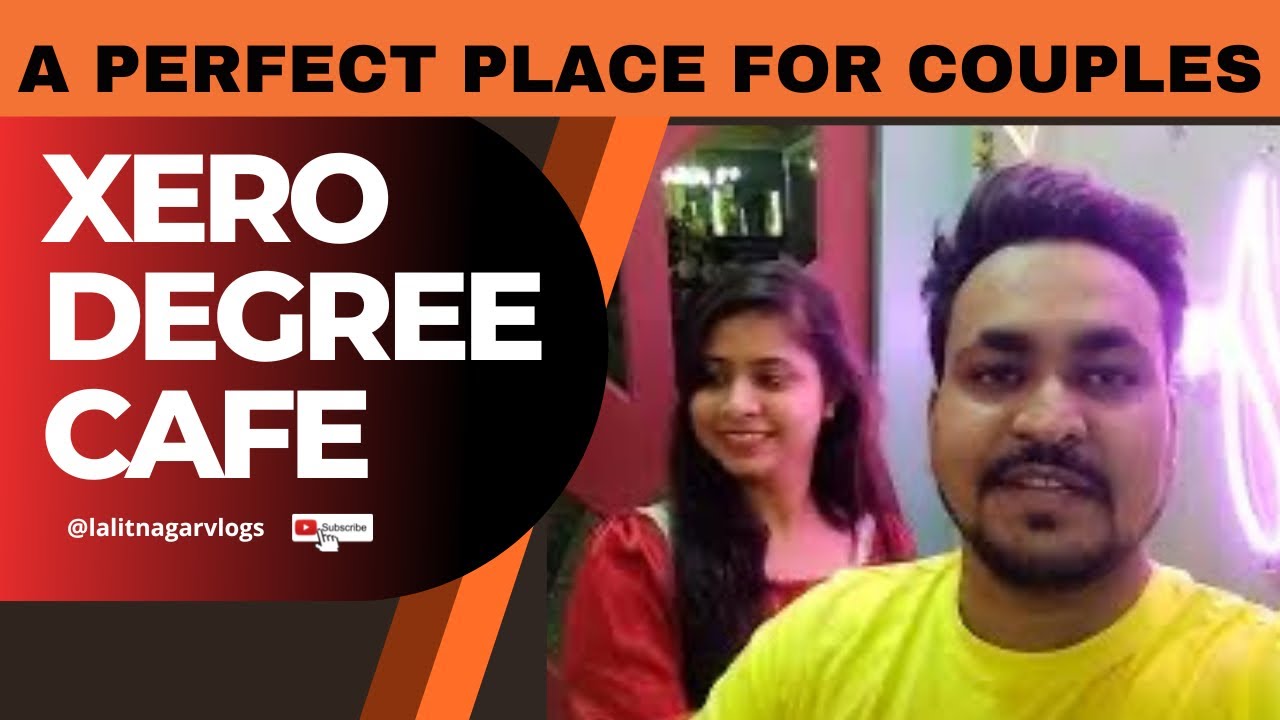 Xero Degrees Cafe Indore Best cafe For Couple and Party! - YouTube