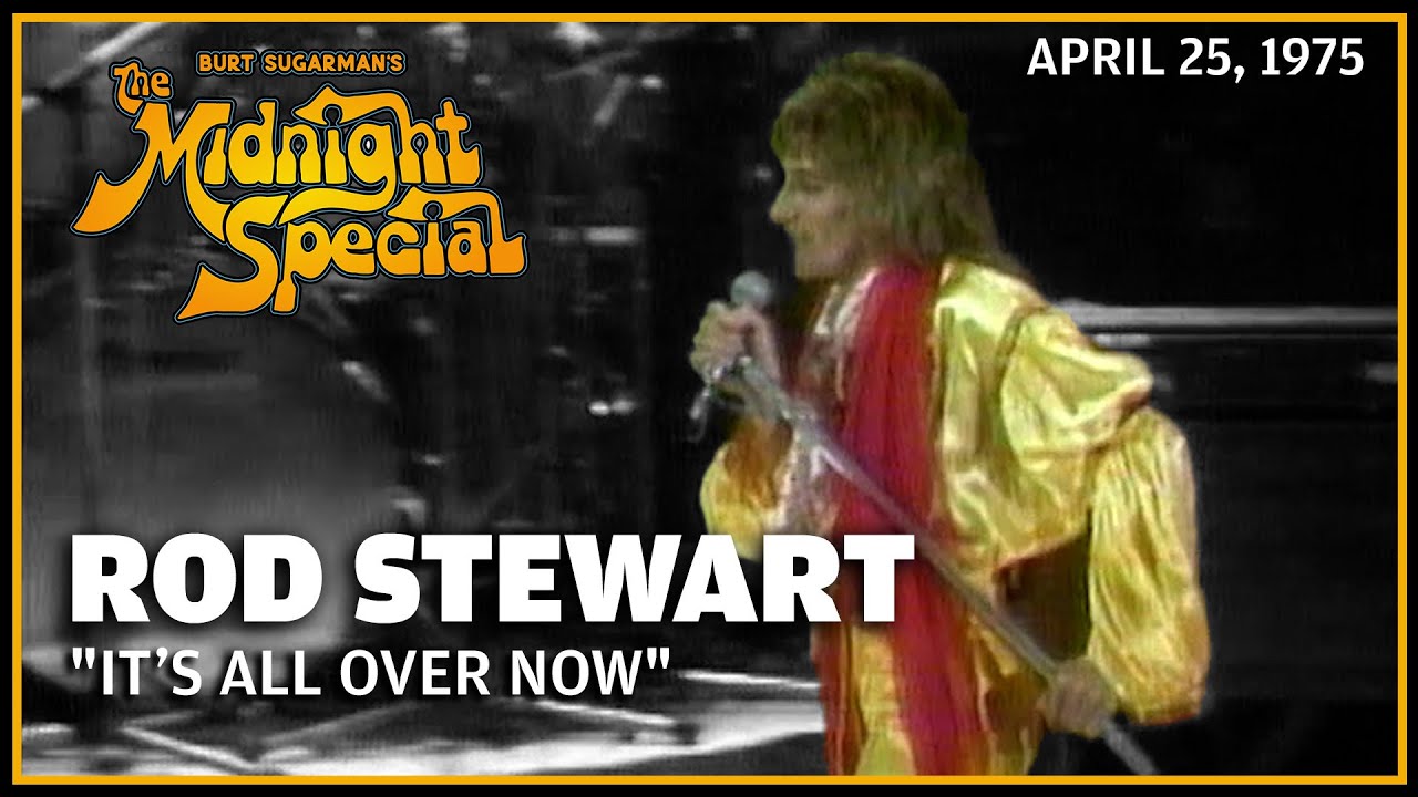 Its All Over Now - Rod Stewart & Faces | The Midnight Special - YouTube