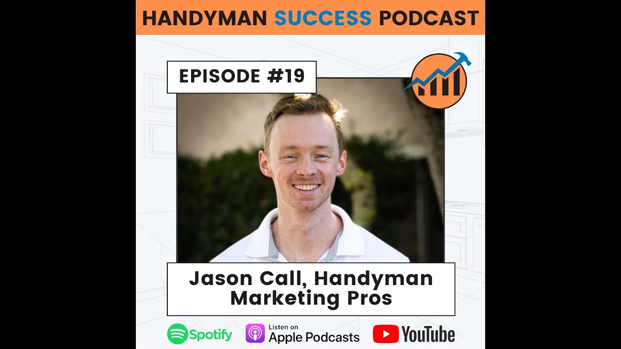 Handyman Success Podcast | Episode #19 | Jason Call with Handyman ...