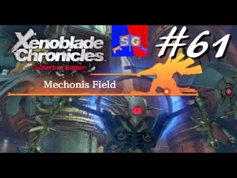 Let's Play Xenoblade Chronicles: Definitive Edition Part 61 Mechonis ...
